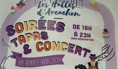 Soirées tapas & concert les halles d'arcachon 2025
